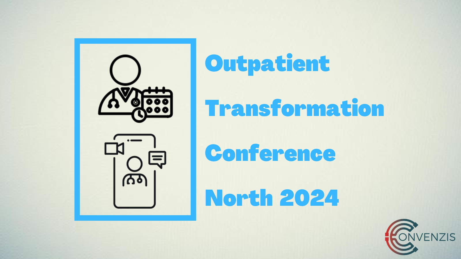 Convenzis - Event ~ The Outpatient Transformation Conference North 2024